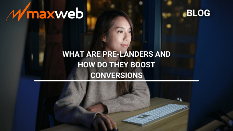 What Are Pre-Landers and How Do They Boost Conversions | MaxWeb Inc Affiliate Network